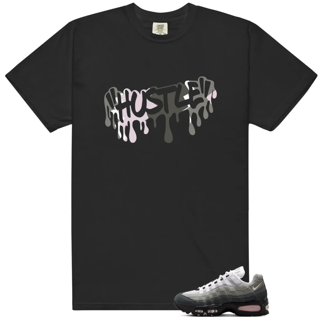 Hustle Drip Tee Matching Air Max 95 Pink Foam 2025 - LitGoat